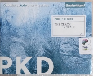 The Crack in Space written by Philip K Dick performed by Eric Dawe on CD (Unabridged ...